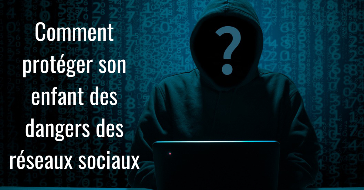 Comment Protéger son Enfant des Dangers des Réseaux Sociaux