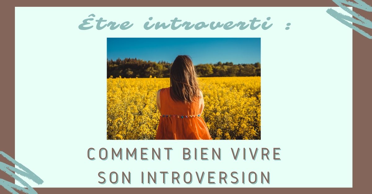 Être Introverti : Comment Bien Vivre son Introversion